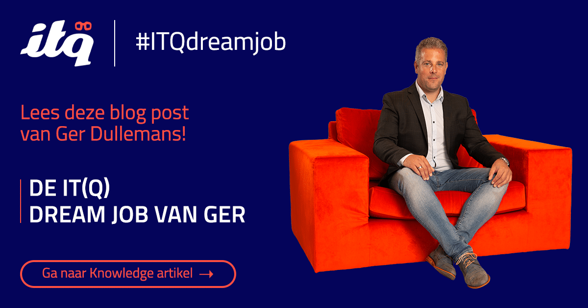 De IT(Q) dream job van Ger - ITQ