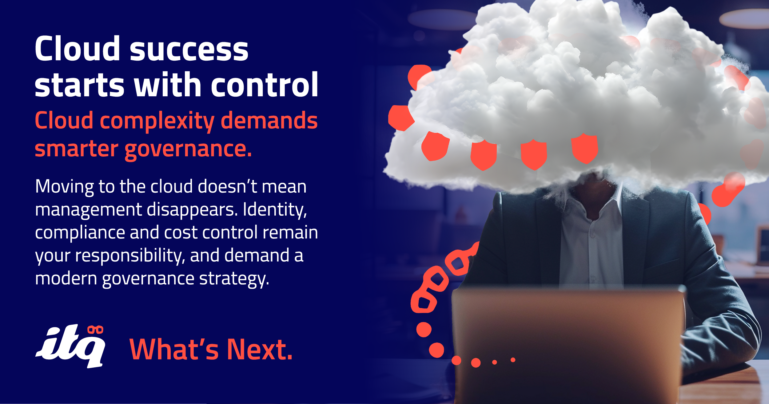 Cloud ≠ less management: why governance and control matter more than ever - ITQ